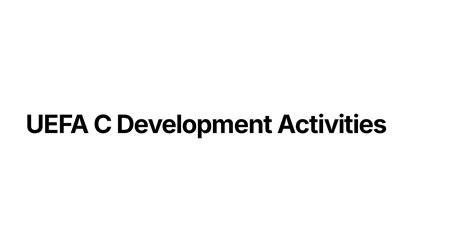 Uefa C Development Activities