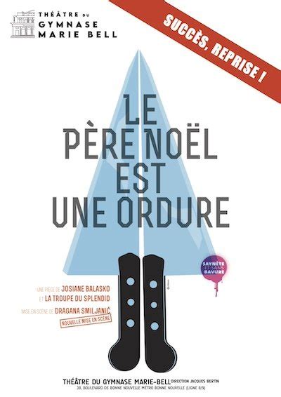 Le P Re No L Est Une Ordure Th Tre Du Gymnase Marie Bell