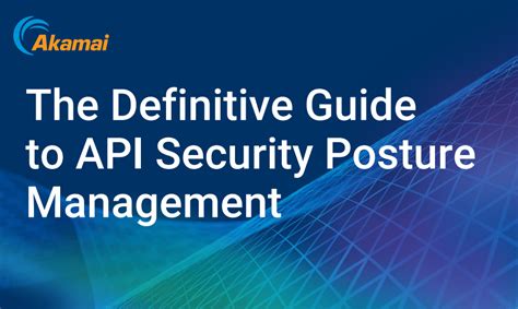 The Definitive Guide To Api Security Posture Management The Teh Group