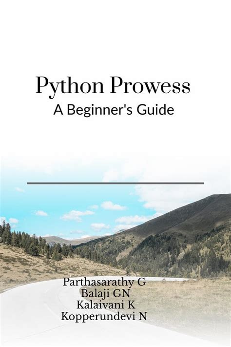 Buy Python Prowess A Beginners Guide Book Online At Low Prices In India Python Prowess A