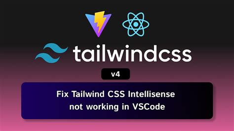 How To Install Tailwind Css V4 Fix Tailwind Css Intellisense