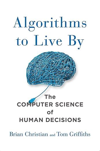 Buy Algorithms To Live By Book Online At Low Prices In India Algorithms To Live By Reviews