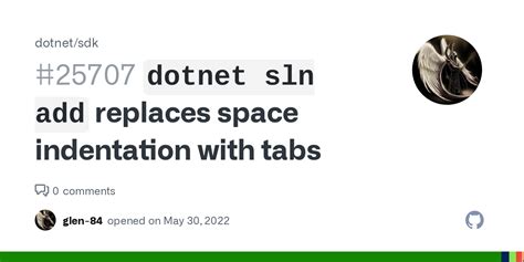 Dotnet Sln Add Replaces Space Indentation With Tabs Issue 25707 Dotnet Sdk GitHub