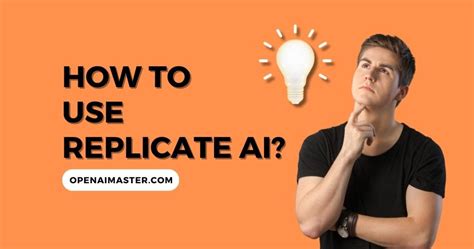 How To Use Replicate Ai Open Ai Master