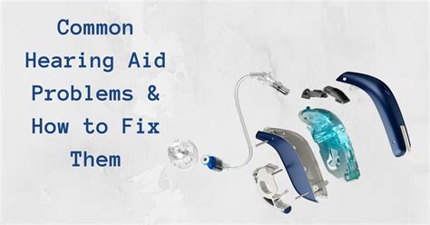 Common Hearing Aid Problems How To Fix Them My Hearing Centers