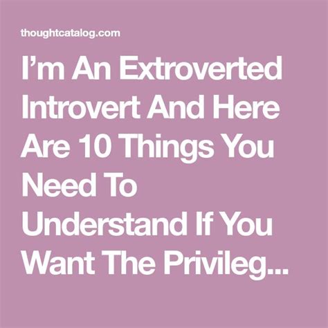Im An Extroverted Introvert And Here Are 10 Things You Need To Understand If You Want The