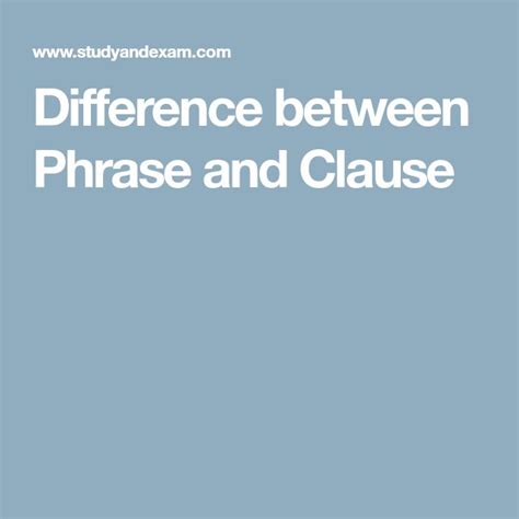 Difference Between Phrase And Clause