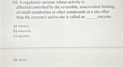Solved A8 ﻿a Regulatory Enzyme Whose Activity Is
