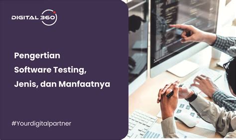 Pengertian Software Testing Jenis Dan Manfaatnya