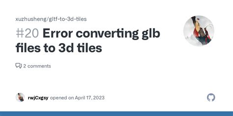 Error Converting Glb Files To 3d Tiles · Issue 20 · Xuzhushenggltf To