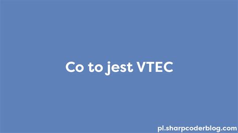 Co To Jest Vtec Sharp Coder Blog Co To Jest Vtec Sharp Coder Blog