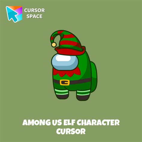 Custom Cursor Among Us Elf Character Cursor Space