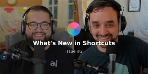 Whats New In Shortcuts Issue 038 Matthew Cassinelli