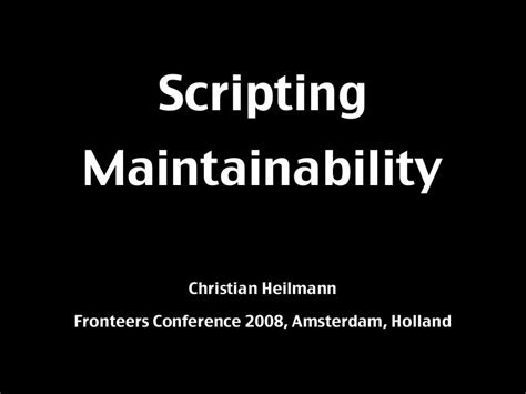Scripting Maintainability