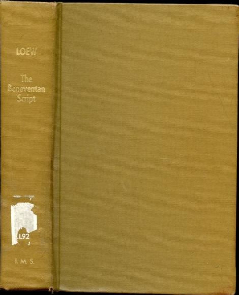 The Beneventan Script A History Of The South Italian Minuscule By Loew