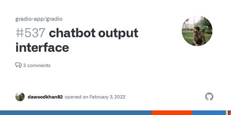 chatbot output interface · issue 537 · gradio app gradio · github