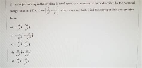 Solved 11 An Object Moving In The Xy Plane Is Acted Upon By