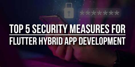 Top 5 Security Measures For Flutter Hybrid App Development Exeideas