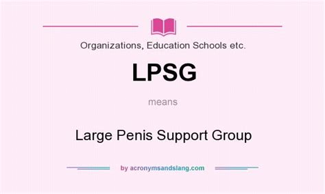 Lpsg Large Penis Support Group In Organizations Education Schools Etc By