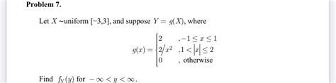 Solved Problem Let X Uniform And Suppose Y G X Chegg Com