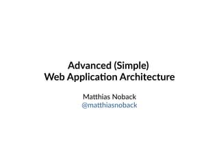 Advanced Web Application Architecture Talk PPT