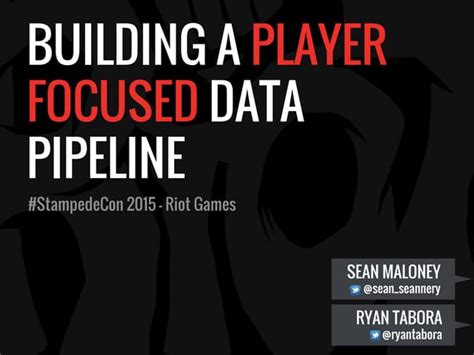 Building A Player Focused Data Pipeline At Riot Games Stampedecon 2015 Ppt