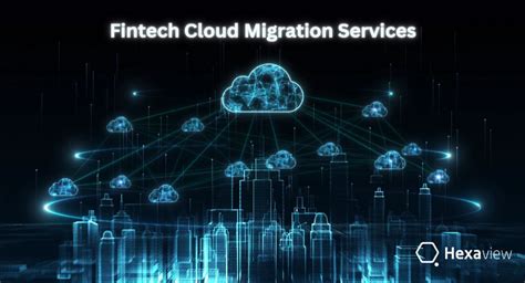 Fintech Cloud Migration Services Reasons For Their Irresistibility
