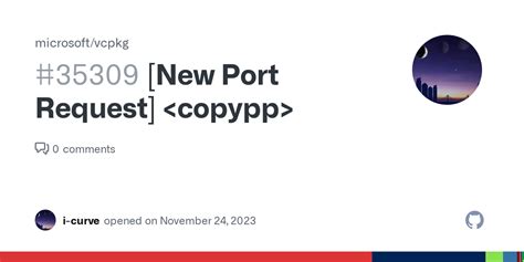 New Port Request · Issue 35309 · Microsoftvcpkg · Github