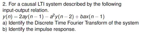 Solved For A Causal LTI System Described By The Chegg