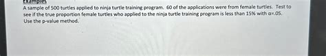 Solved A Sample Of 500 ﻿turtles Applied To Ninja Turtle