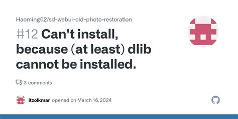 can t install because at least dlib cannot be installed · issue 12 · haoming02 sd webui old