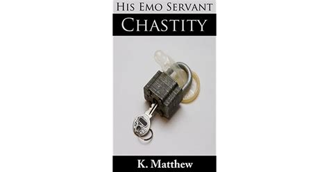 Chastity His Emo Servant 7 By K Matthew