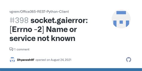 Socketgaierror Errno 2 Name Or Service Not Known · Issue 398 · Vgremoffice365 Rest Python