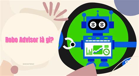 Robo Advisor Là Gì Tại Sao Thị Trường Crypto Cần Robo Advisor