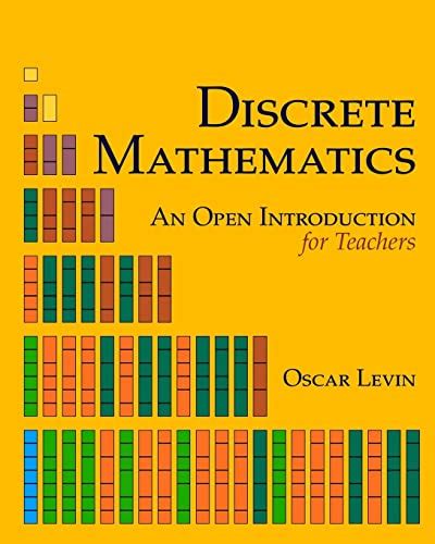 Discrete Mathematics An Open Introduction For Teachers Levin Oscar