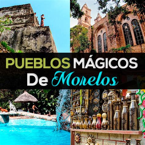 Los Mejores Pueblos Mágicos De Morelos Que Tienes Que Visitar Tips