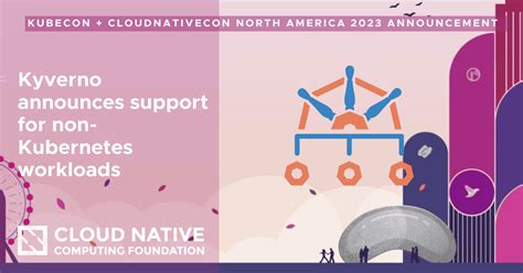 Kyverno Expands Beyond Kubernetes Cncf