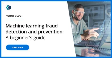 Machine Learning Fraud Detection A Guide Kount