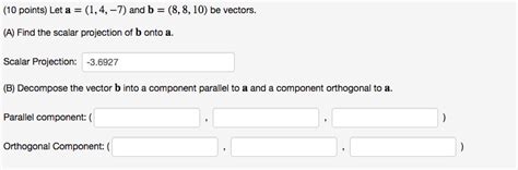 Solved 10 Points Let A 1 4 7 And B 8 8 10 Be