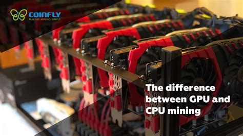 The Difference Between Gpu And Cpu Mining By Coinfly Medium