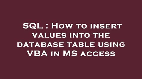 Sql How To Insert Values Into The Database Table Using Vba In Ms Access Youtube