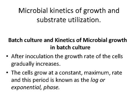 Microbial Kinetics Of Growth And Substrate Utilization Batch