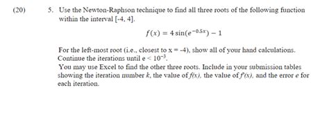 Use The Newton Raphson Technique To Find All Three