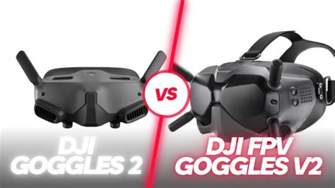 Dji Goggles 2 Vs Dji Fpv Goggles V2 Explained Droneblog