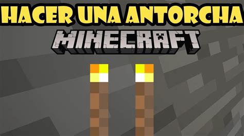 Como Hacer Una Antorcha En Minecraft ️ Youtube