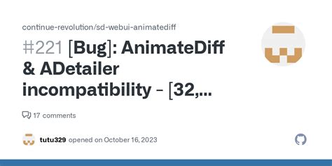 Bug AnimateDiff ADetailer Incompatibility Issue Continue