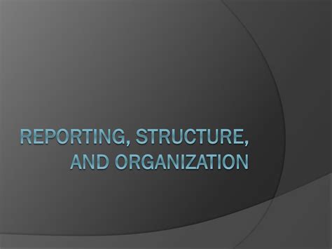 Ppt Reporting Structure And Organization Powerpoint Presentation Free Download Id 2610767