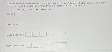 Solved Use The Minimum And Maximum Data Entries And The