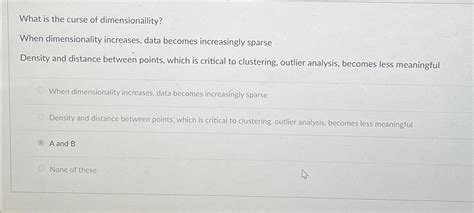 Solved What Is The Curse Of Dimensionality When Dimensionality