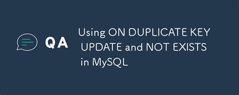 Using On Duplicate Key Update And Not Exists In Mysql Mysql Tutorial Phpcn